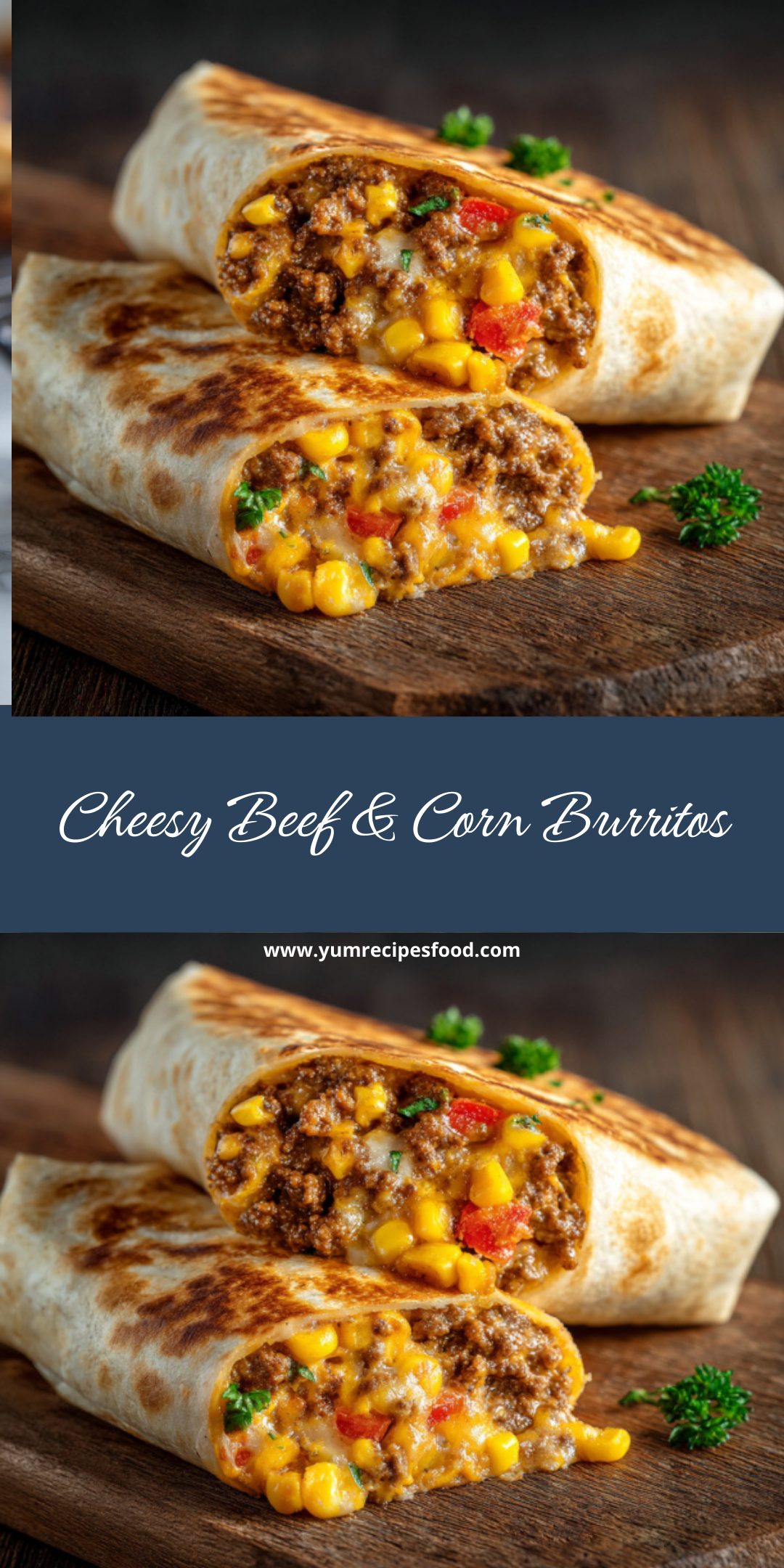 Cheesy Beef & Corn Burritos